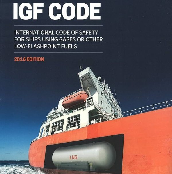 The IGF Code: A Comprehensive Overview of Safety for Ships Using Low-Flashpoint Fuels – Maritime ...