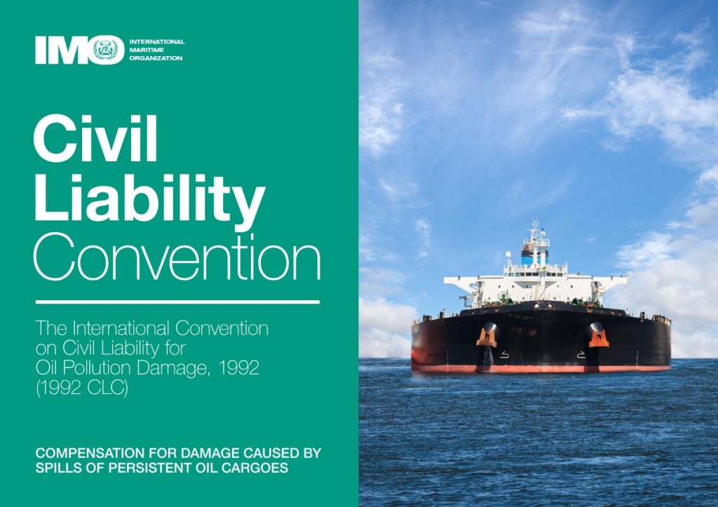 International Convention on Civil Liability for Oil Pollution Damage (CLC), 1969 – Maritime ...