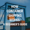 How Container Shipping Works: A Beginner’s Guide – Maritime Education