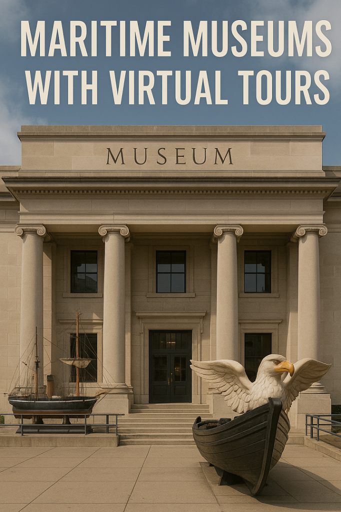 Top 10 Maritime Museums with Virtual Tours – Maritime Education