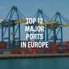Top 12 Major Ports in Europe – Maritime Education