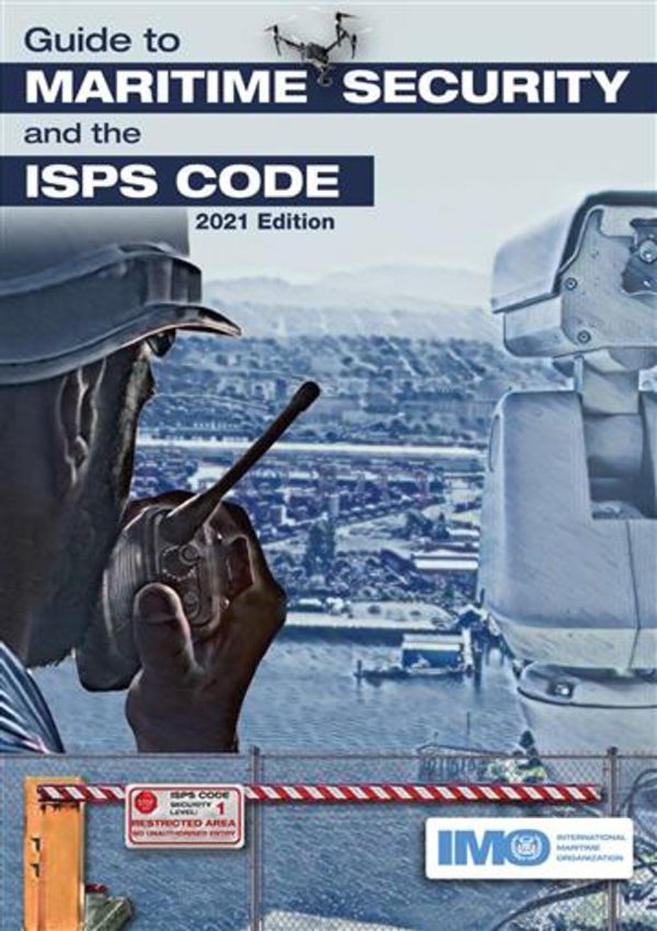 SOLAS Chapter XI-2 & ISPS Code: Safeguarding Maritime Security ...